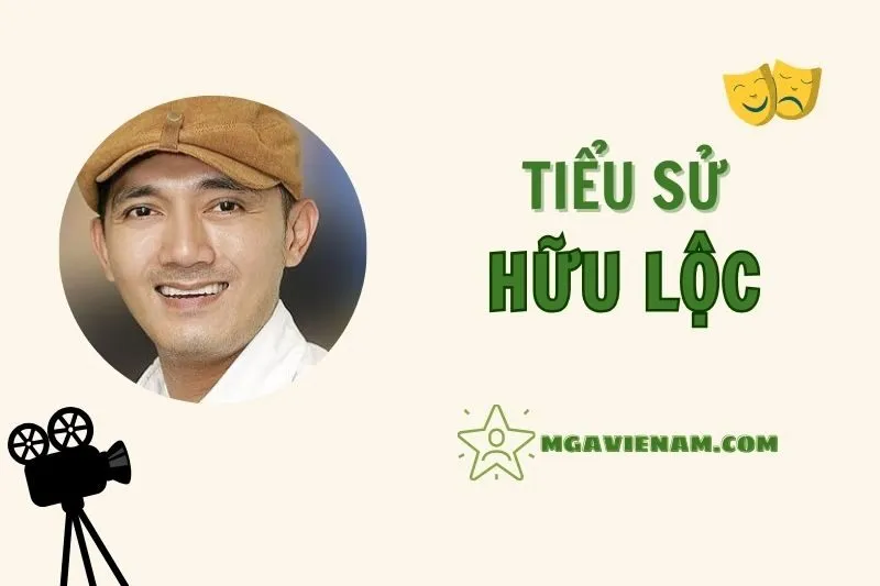 Tiểu sử diễn viên Hữu Lộc: Cuộc đời và sự nghiệp 2025